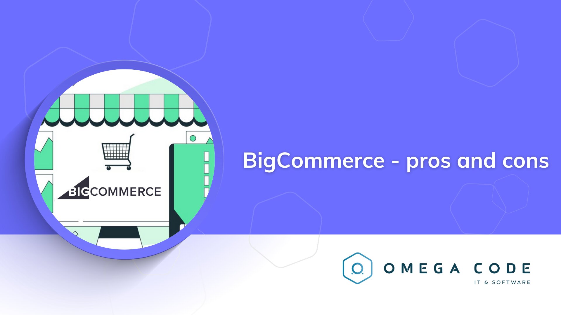 BigCommerce: Pros and Cons of the E-commerce Platform